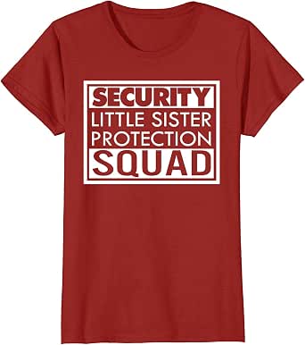 Amazon.com: Security Little Sister Protection Squad T-Shirt : Clothing ...