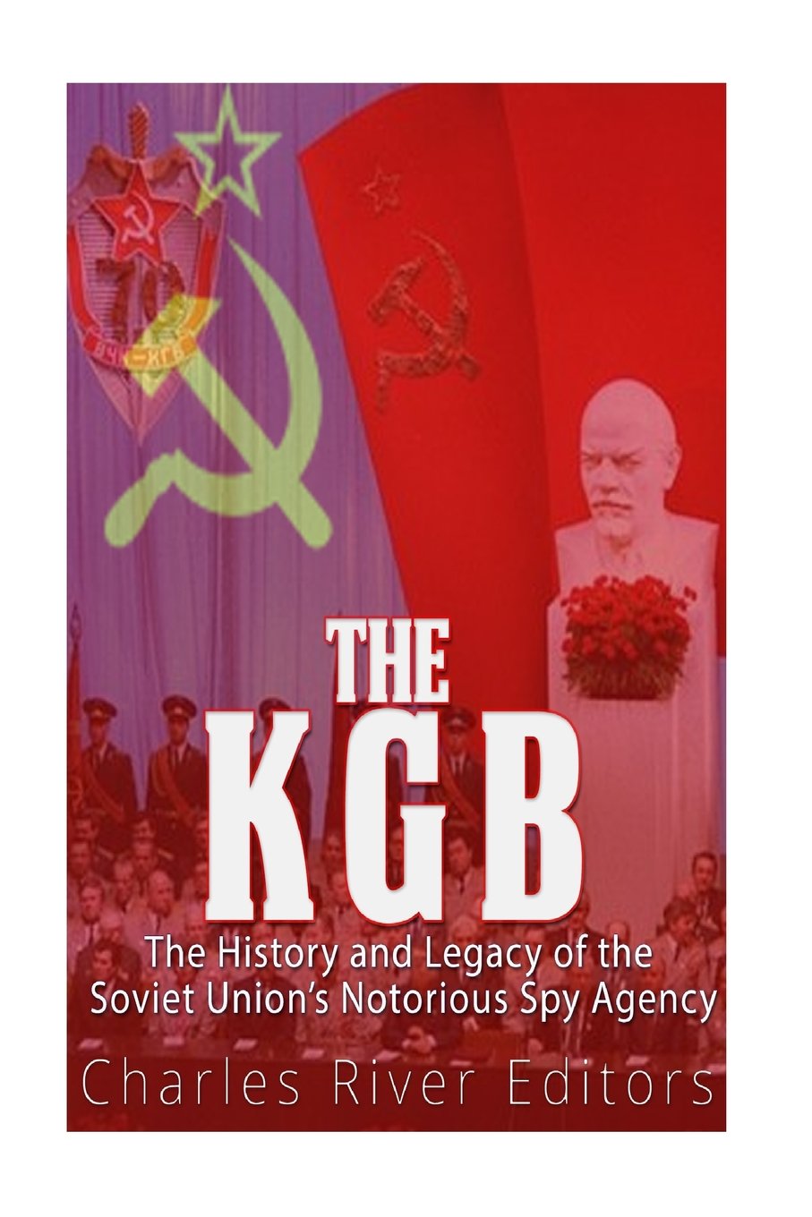 The Kgb The History And Legacy Of The Soviet Unions | Desertcart INDIA