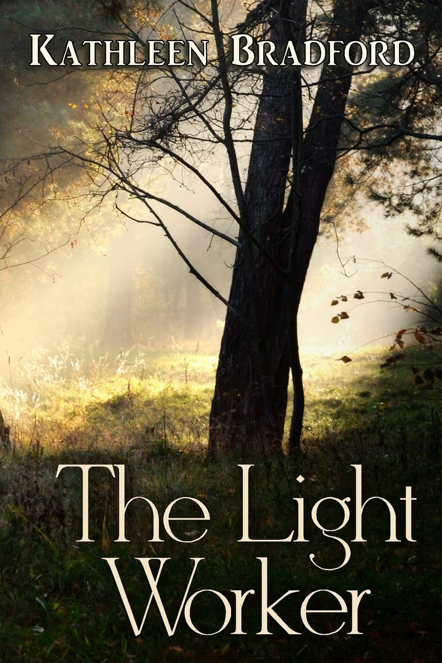 The Light Worker: Book One of the Gateways Series: Bradford, Kathleen ...