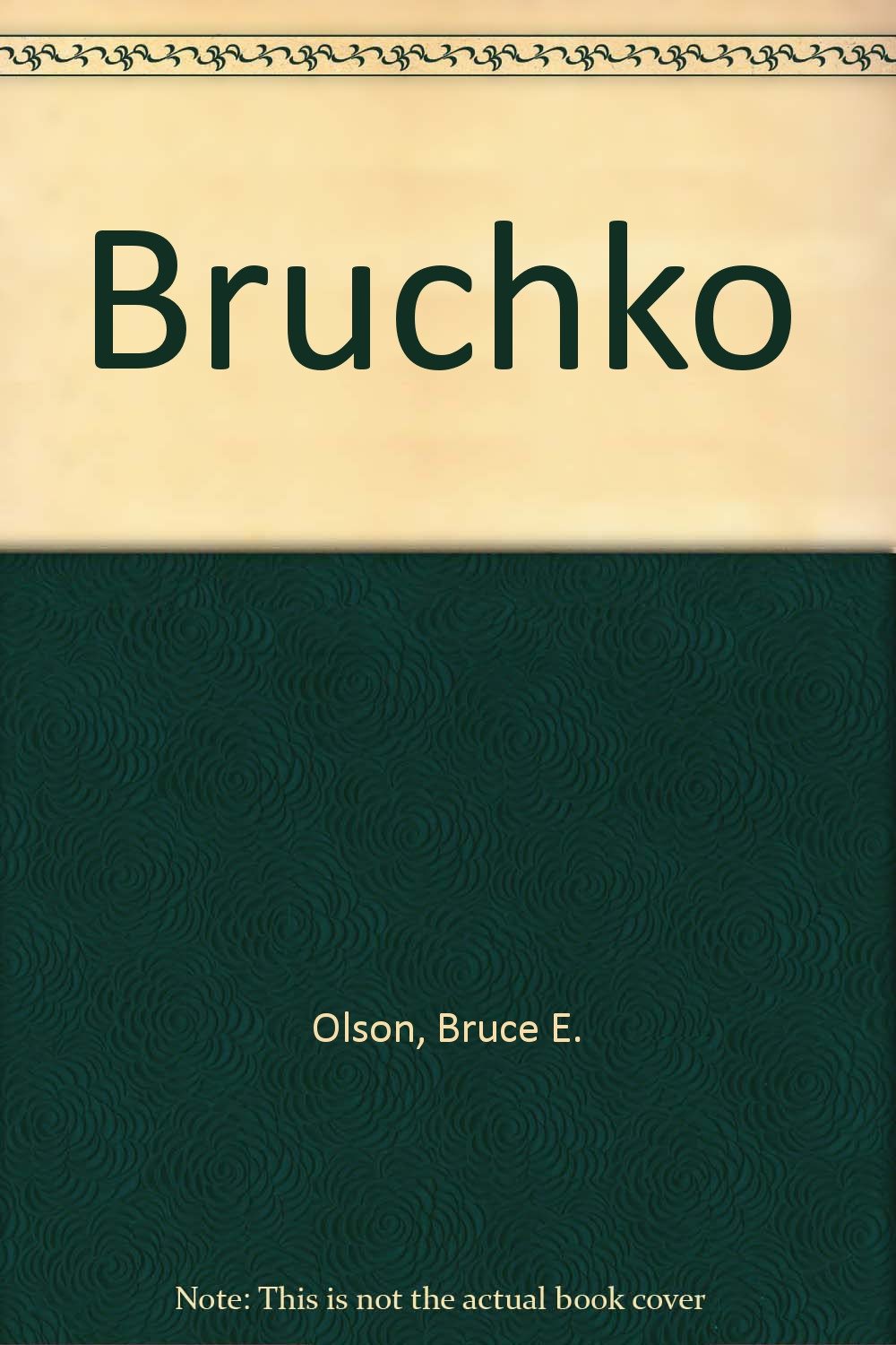 Bruchko: Bruce E. Olson: Amazon.com: Books