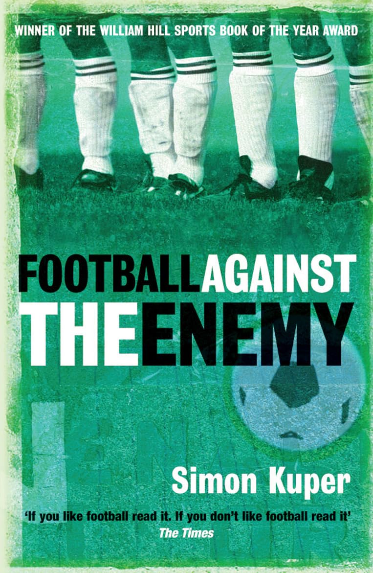 Football Against The Enemy: Simon Kuper: 8601405168368: Amazon.com: Books