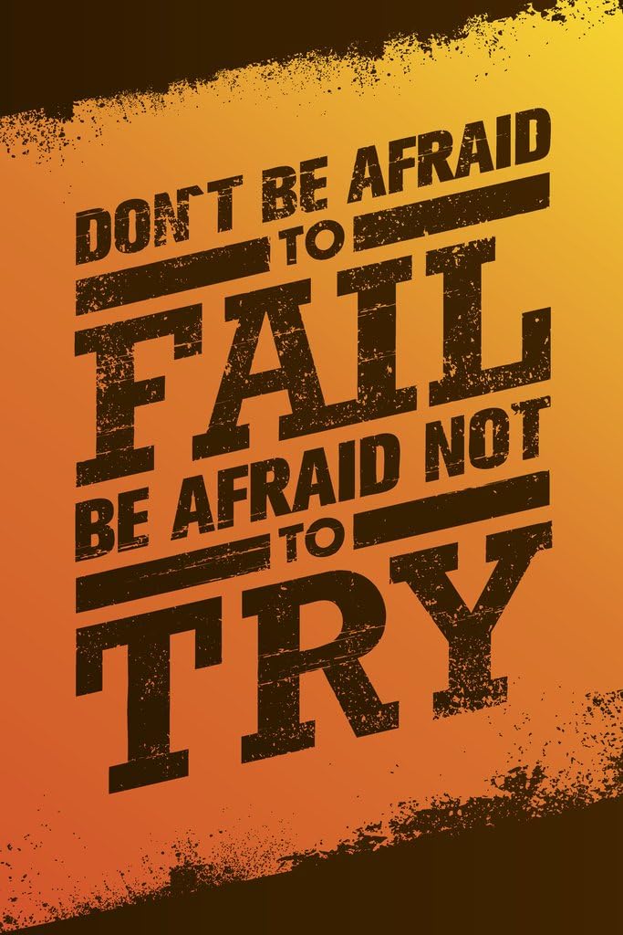 Amazon.com: Dont Be Afraid To Fail Be Afraid Not To Try Motivational ...