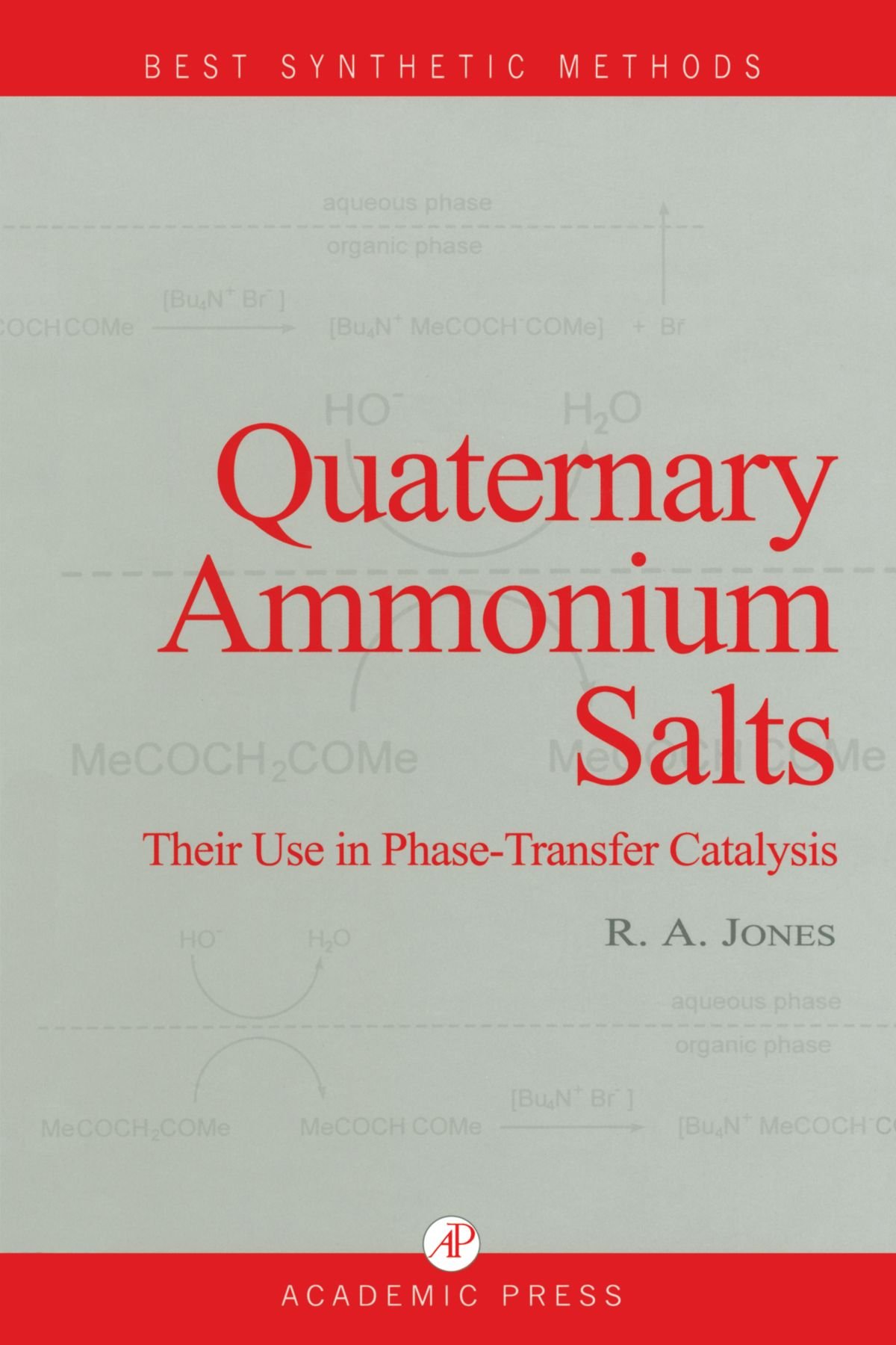 Quaternary Ammonium Salts: Their Use in Phase-Transfer Catalysis: Jones ...