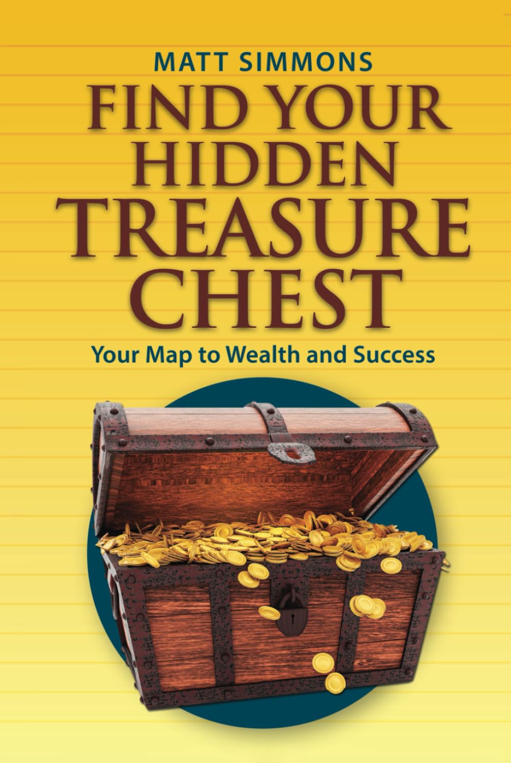 Find Your Hidden Treasure Chest: Your Map to Wealth and Success ...