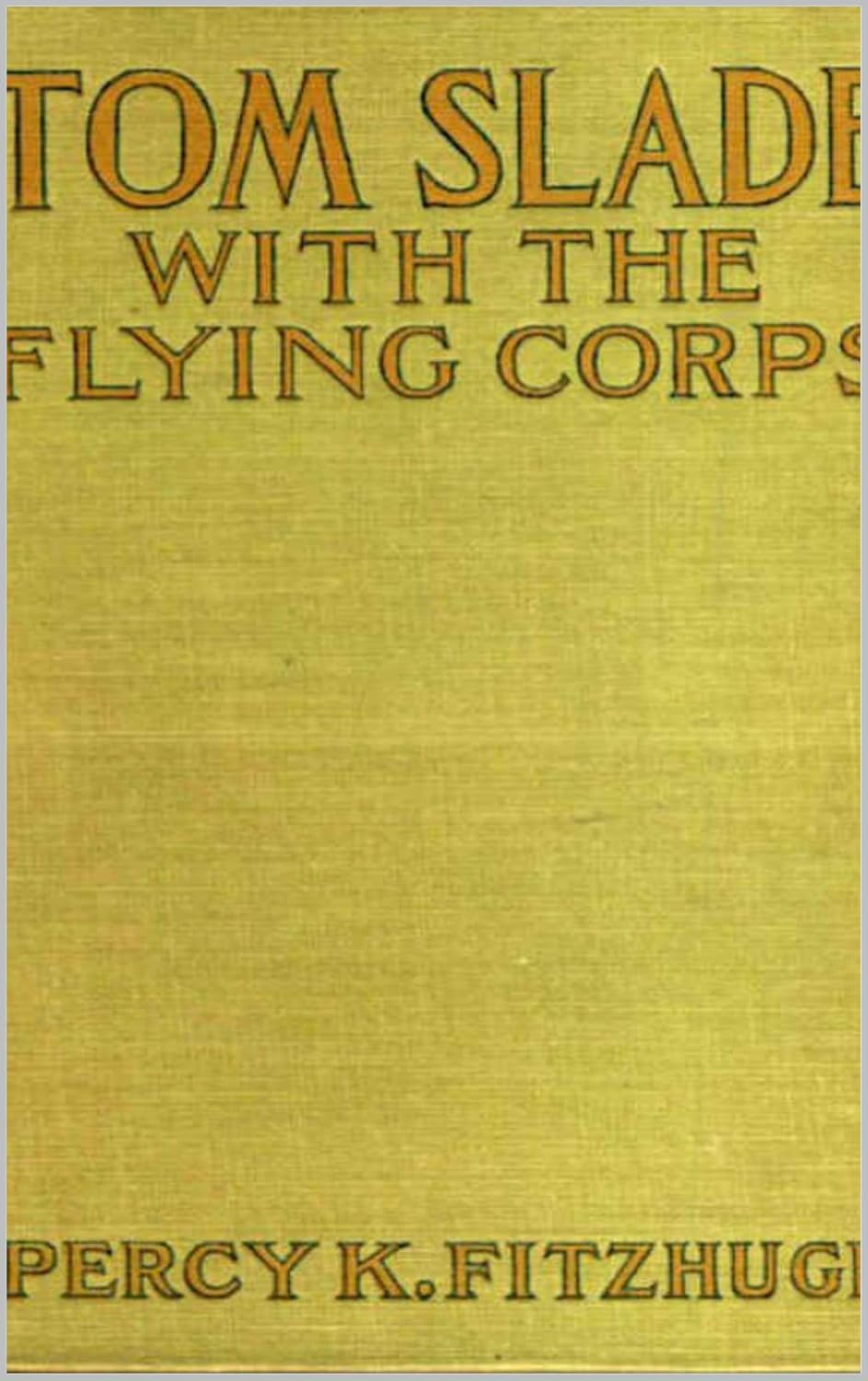 Amazon.com: Tom Slade with the Flying Corps eBook : Fitzhugh, Percy ...