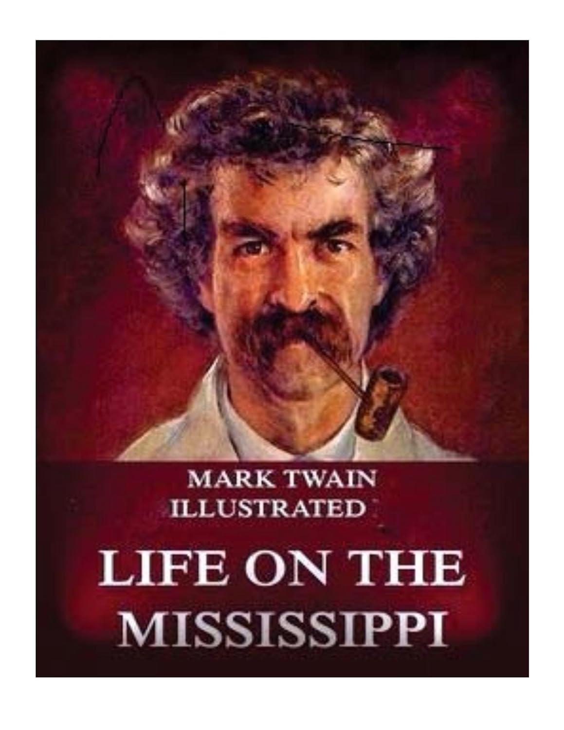 Life on the Mississippi (1883) (Illustrated) by Mark Twain - Kindle ...
