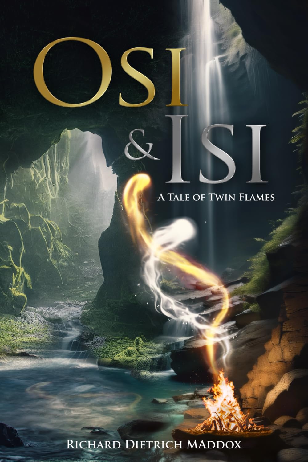 Osi and Isi: A Tale of Twin Flames: Maddox, Richard Dietrich ...