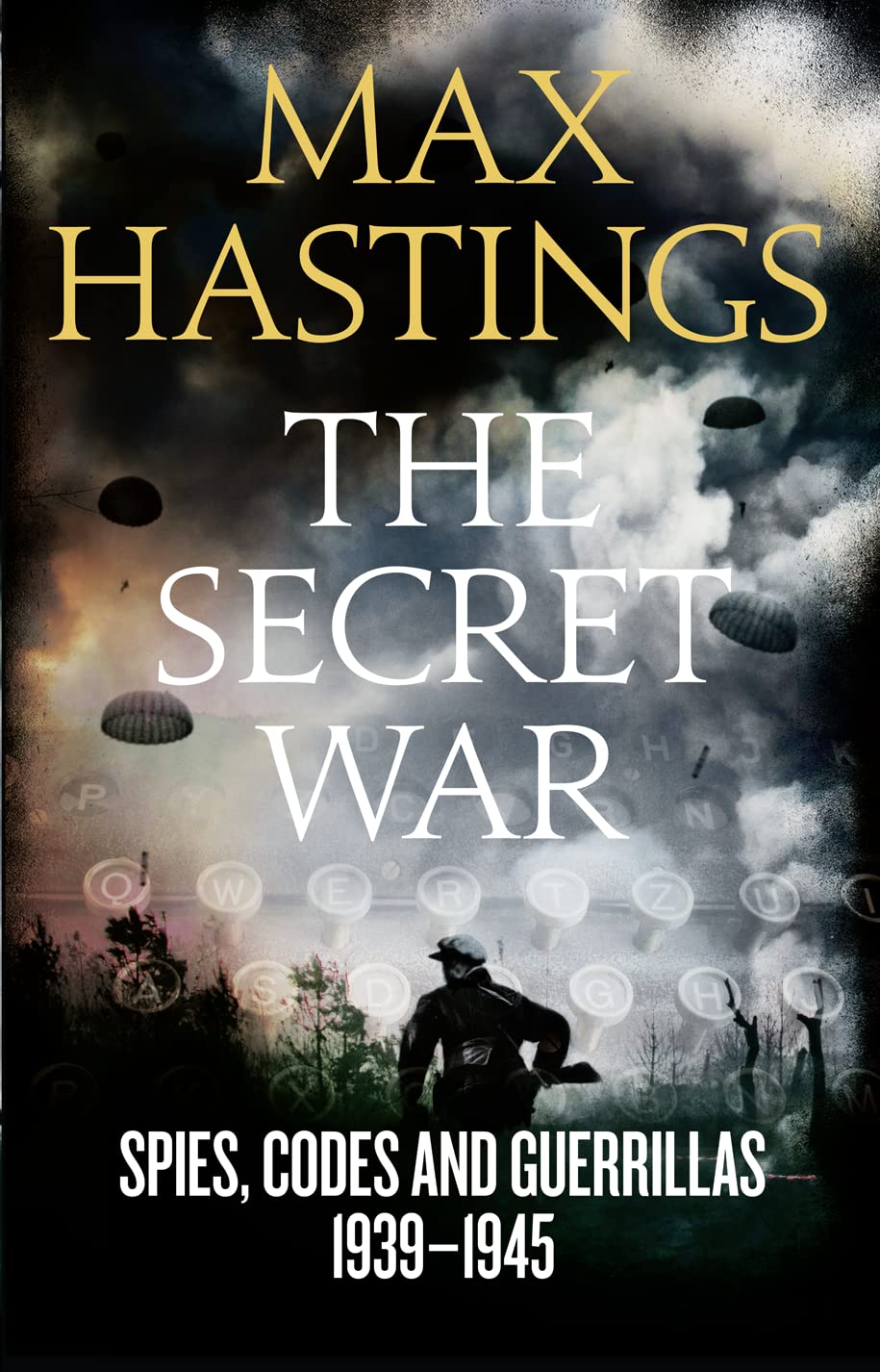 The Secret War: Hastings, Max: 9780007503742: Amazon.com: Books
