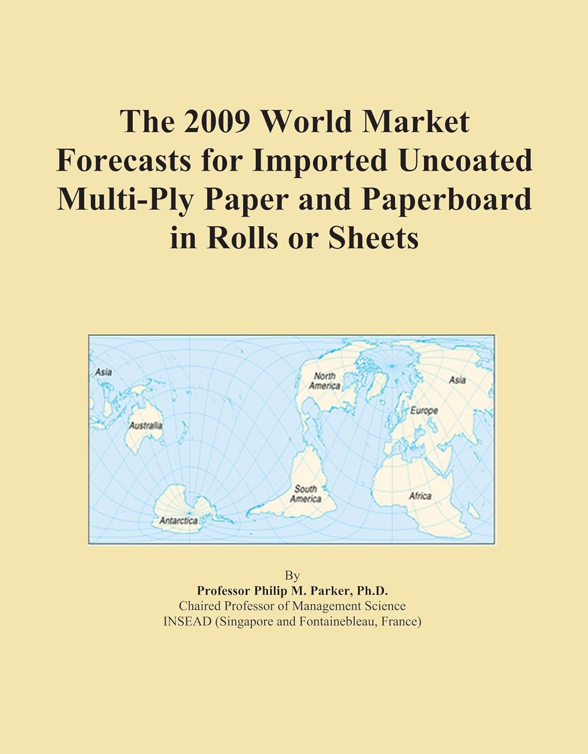 The 2009 World Market Forecasts for Imported Uncoated Multi-Ply Paper ...