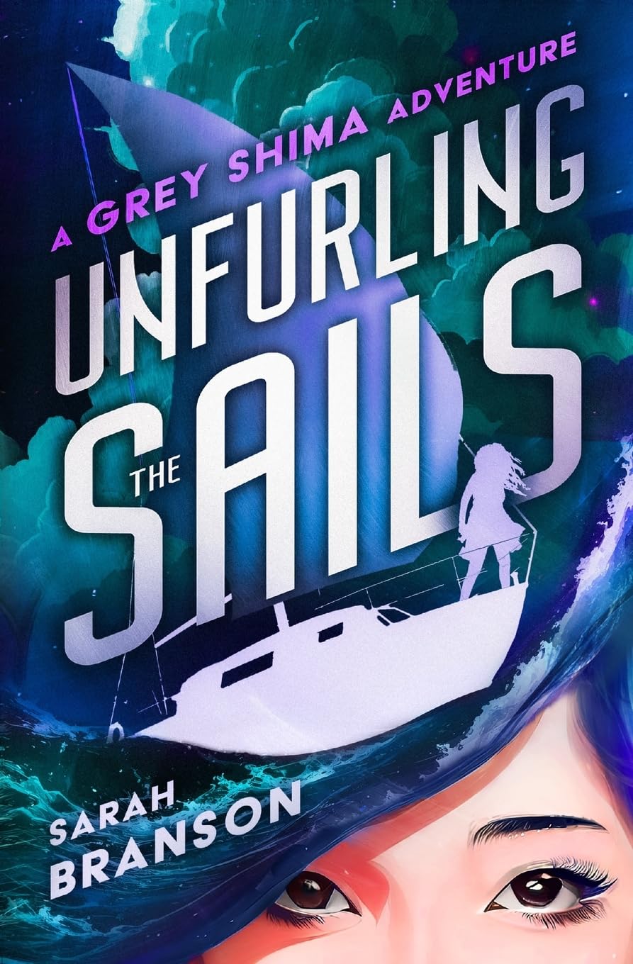 Amazon.com: Unfurling the Sails: A Grey Shima Adventure: 9781957774138: Branson, Sarah: Books