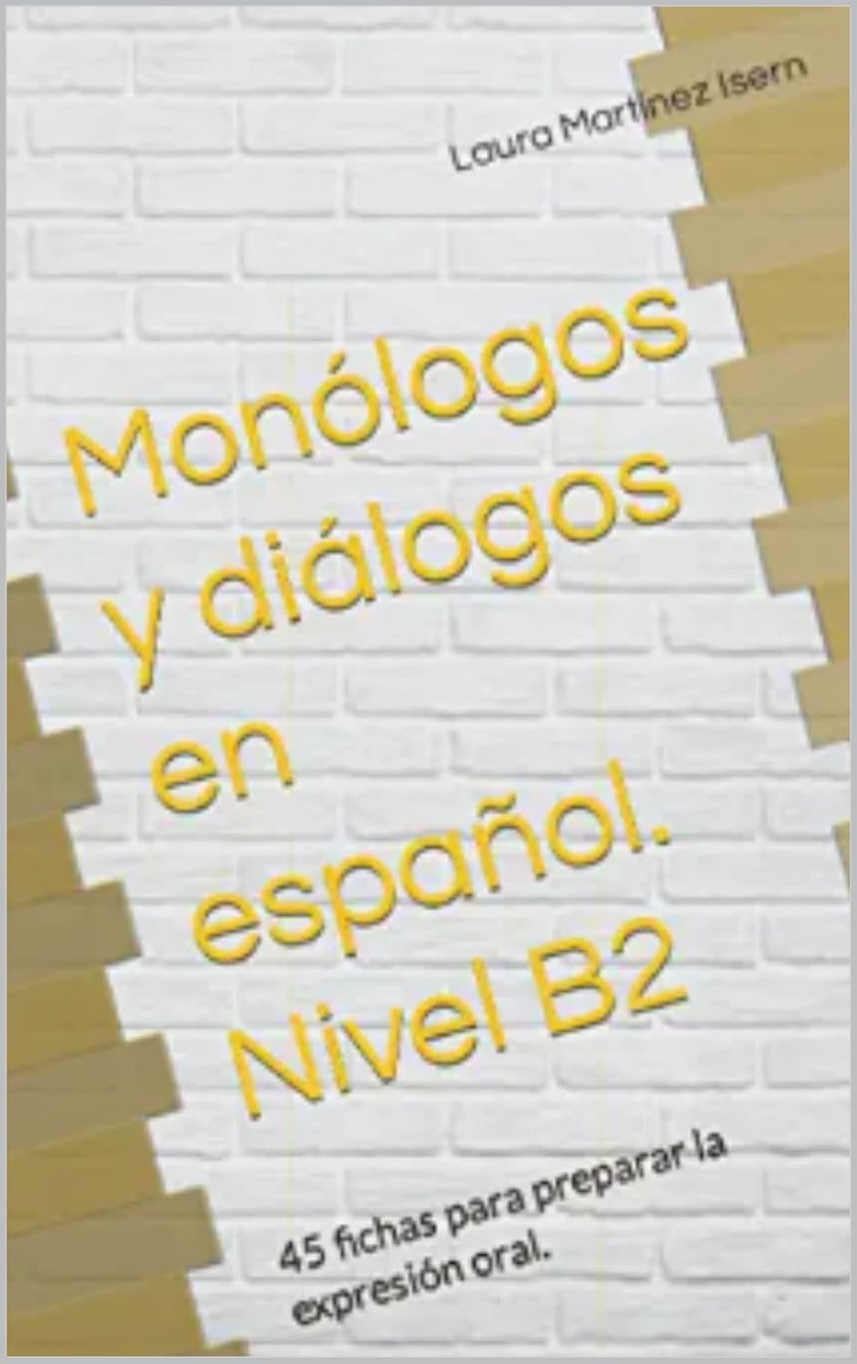 Monólogos y diálogos en español. Nivel B2: 45 fichas para preparar la ...