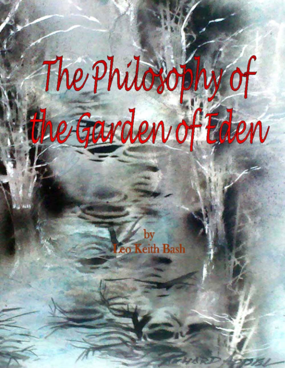 The Philosophy of the Garden of Eden: Bash, Leo: 9780557573615: Amazon ...