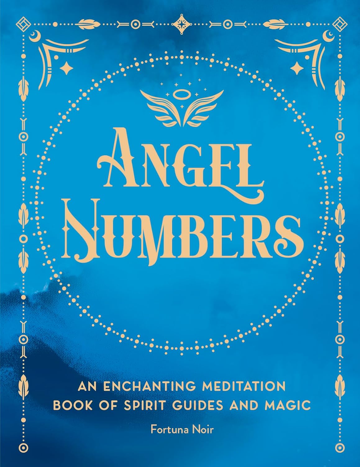 Angel Numbers: An Enchanting Meditation Book of Spirit Guides and Magic ...