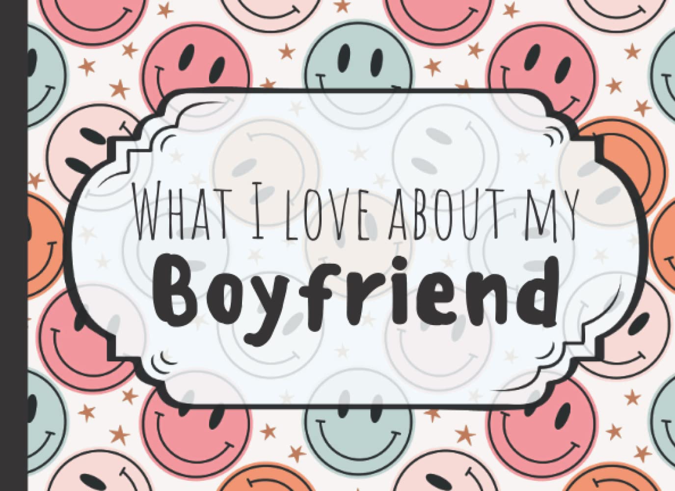 What I Love About My Boyfriend: Fill In The Blank Why I Love You Book ...