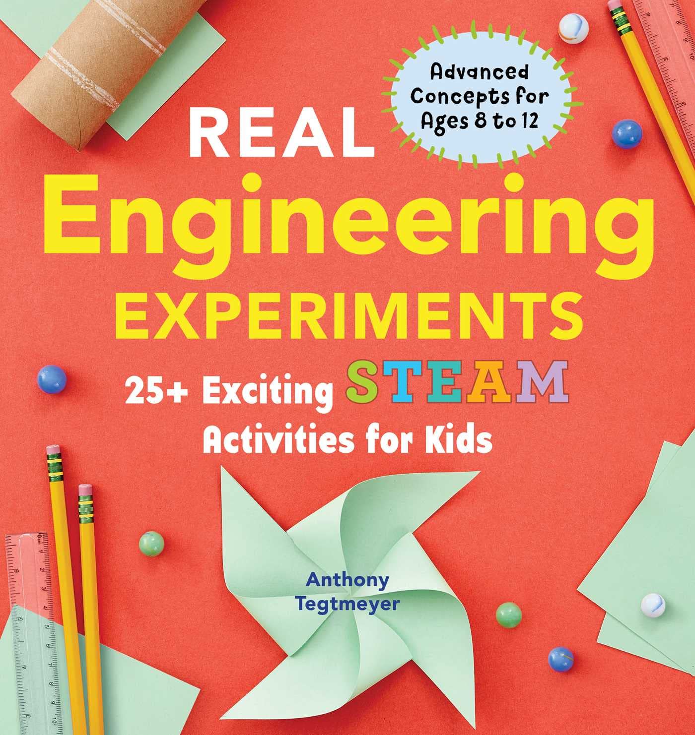 Real Engineering Experiments: 25+ Exciting STEAM Activities for Kids ...