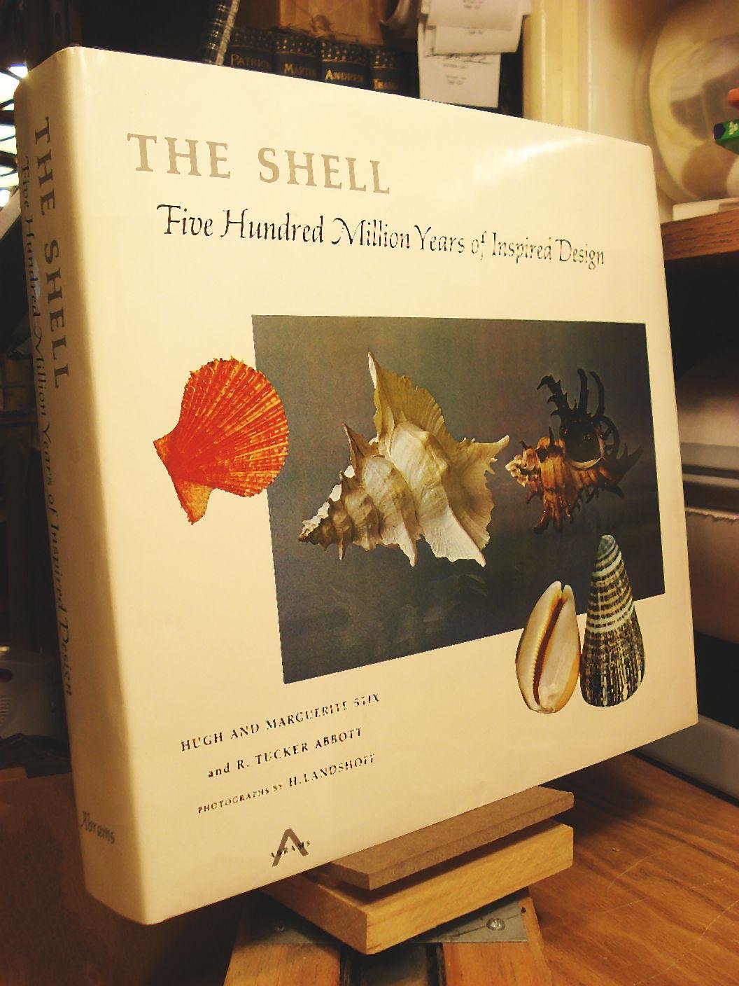 The shell;: Five hundred million years of inspired design,: Hugh Stix ...