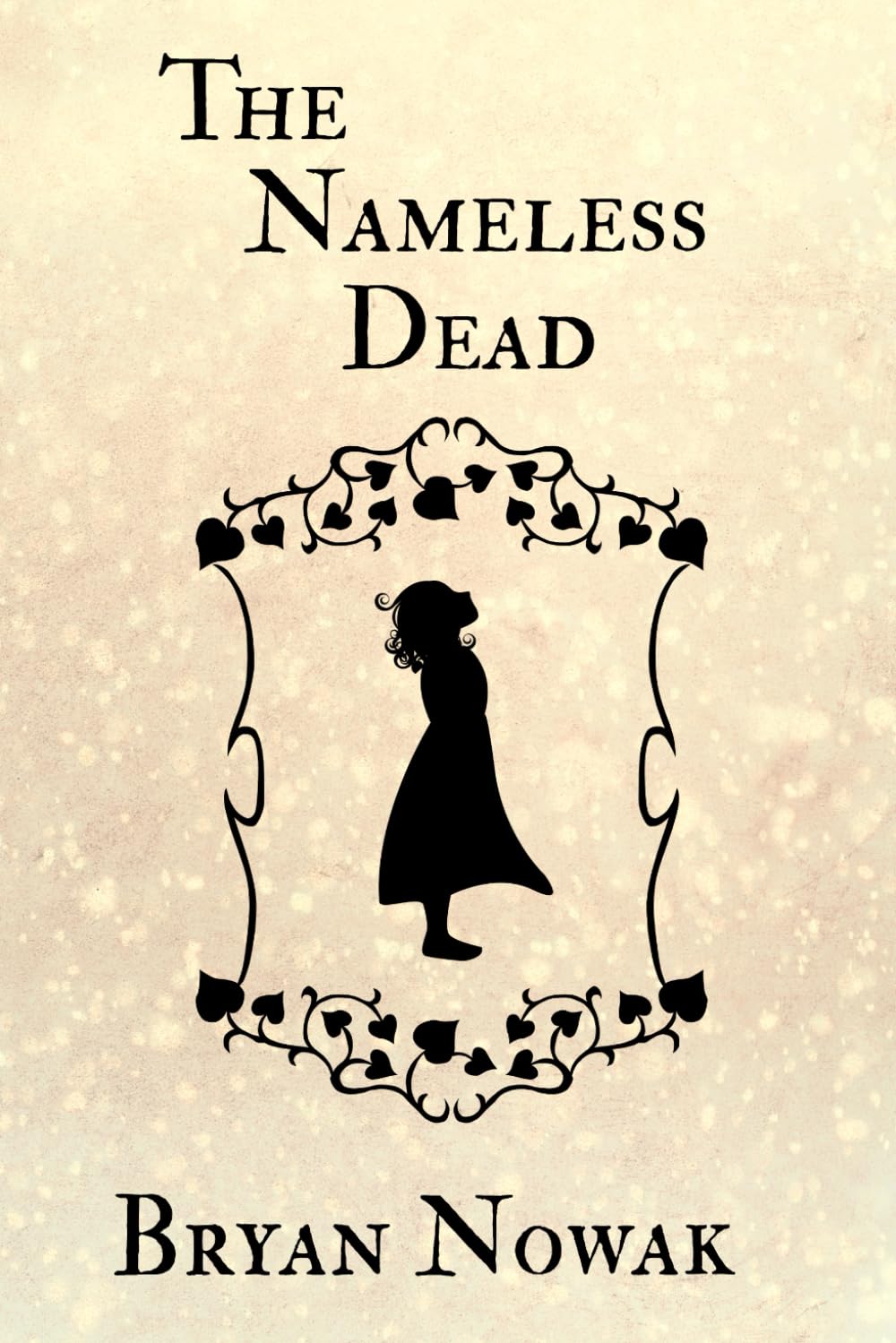 The Nameless Dead (The Dramatic Dead): Nowak, Bryan, McIntyre ...