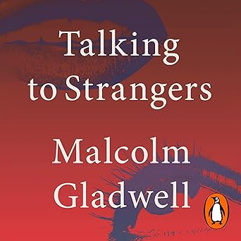 Talking to Strangers: What We Should Know About the People We Don’t ...