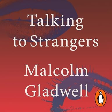 Talking to Strangers: What We Should Know about the People We Don't ...