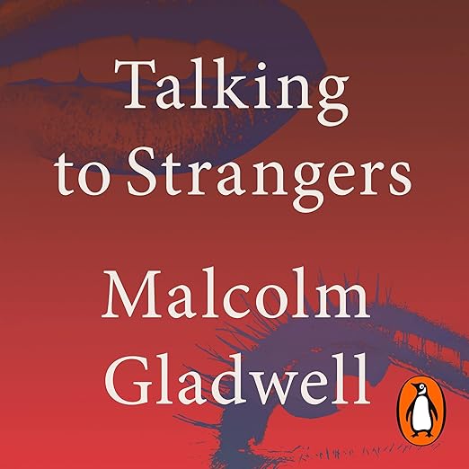 Talking to Strangers: What We Should Know About the People We Don’t ...