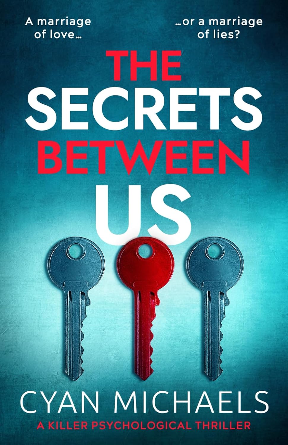 The Secrets Between Us: a killer psychological thriller: Michaels, Cyan ...