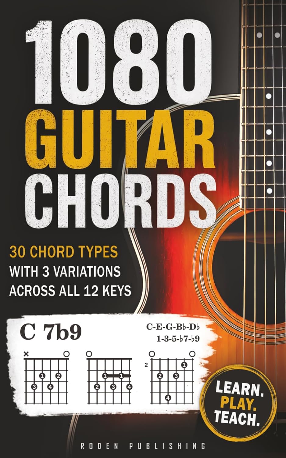 1080 Guitar Chords: Complete Reference Guide with 30 Chord Types in All ...