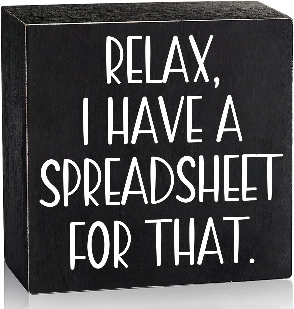 Amazon.com: HOUVSSEN Wood Sign Table Decor Relax, I Have a spreadsheet ...