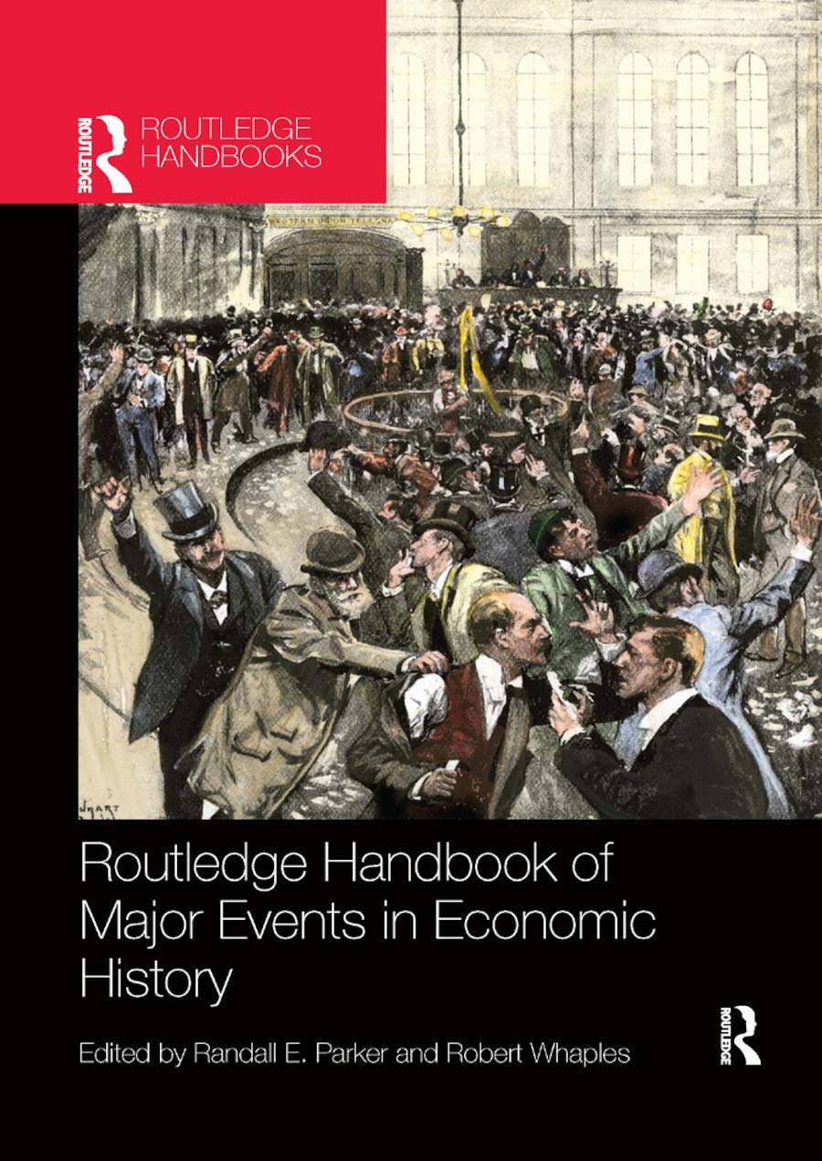Routledge Handbook of Major Events in Economic History (Routledge ...