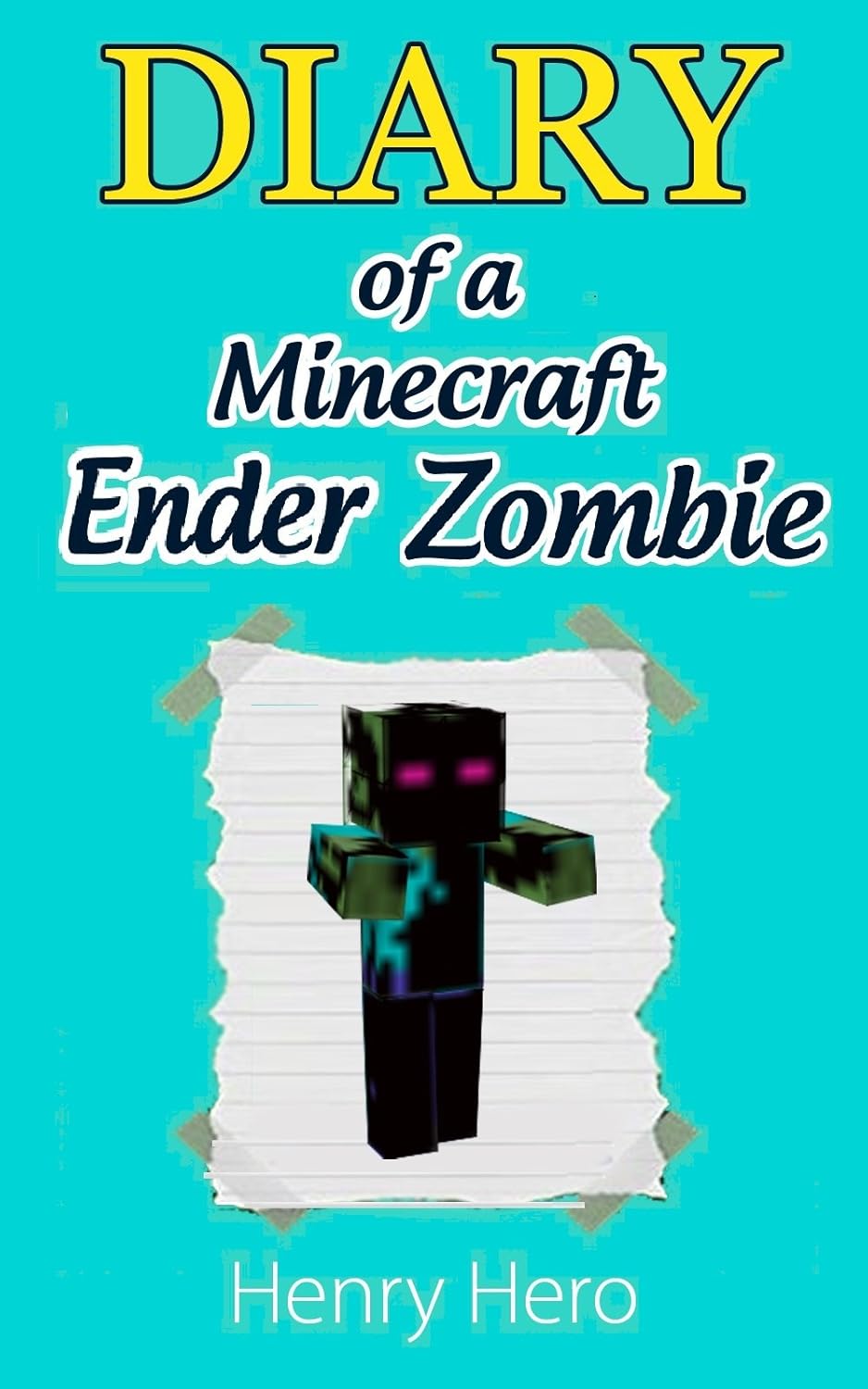 Minecraft: Diary of a Minecraft Ender Zombie (An Unofficial Minecraft ...