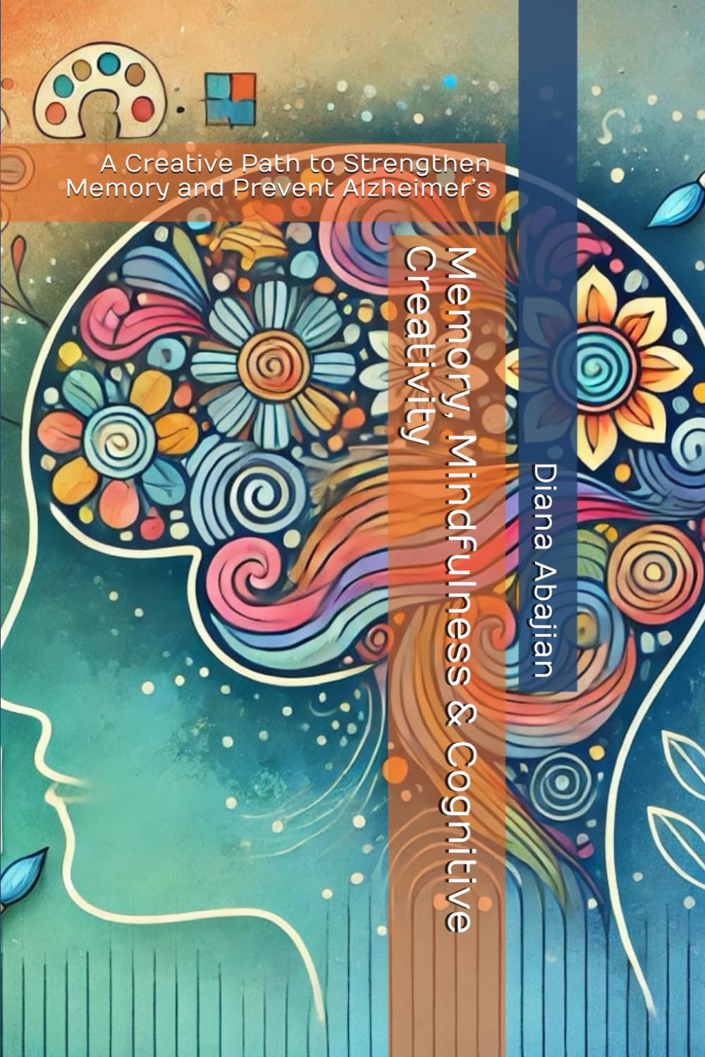 Memory, Mindfulness & Cognitive Creativity: A Creative Path to ...