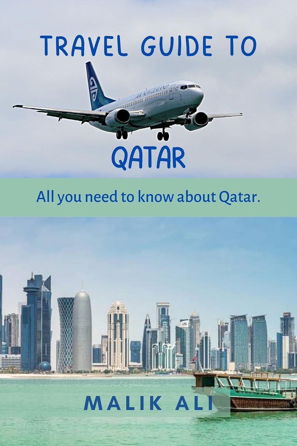 Travel Guide To Qatar: All You Need To Know About Qatar To Enjoy Your ...
