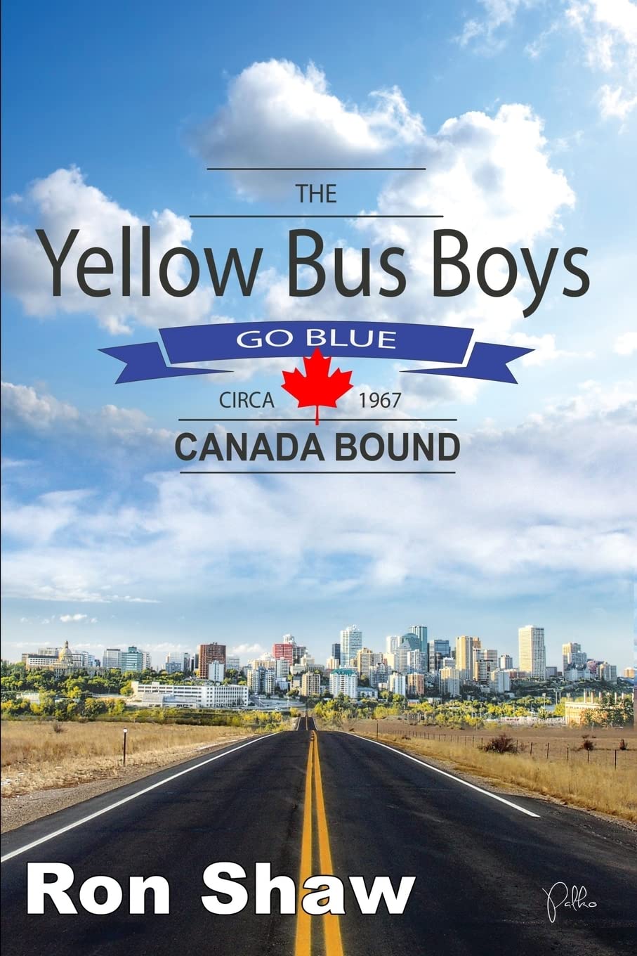 The Yellow Bus Boys Go Blue: Canada Bound: Shaw, Ron: 9781623290412 ...