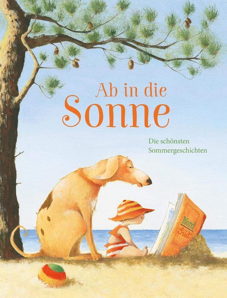 Ab in die Sonne: Die schönsten Sommergeschichten : Weninger, Brigitte ...