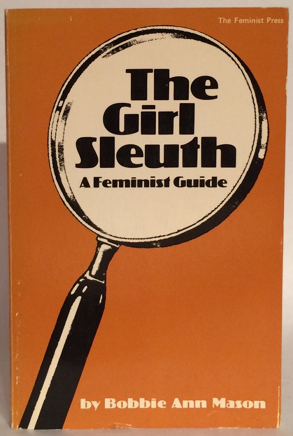 The Girl Sleuth. A Feminist Guide. INSCRIBED.: Mason, Bobbie Ann ...