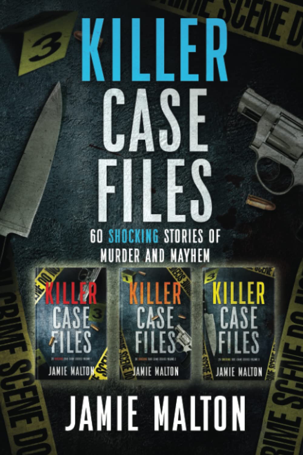 Killer Case Files: 60 Shocking Stories of Murder and Mayhem (True Crime ...