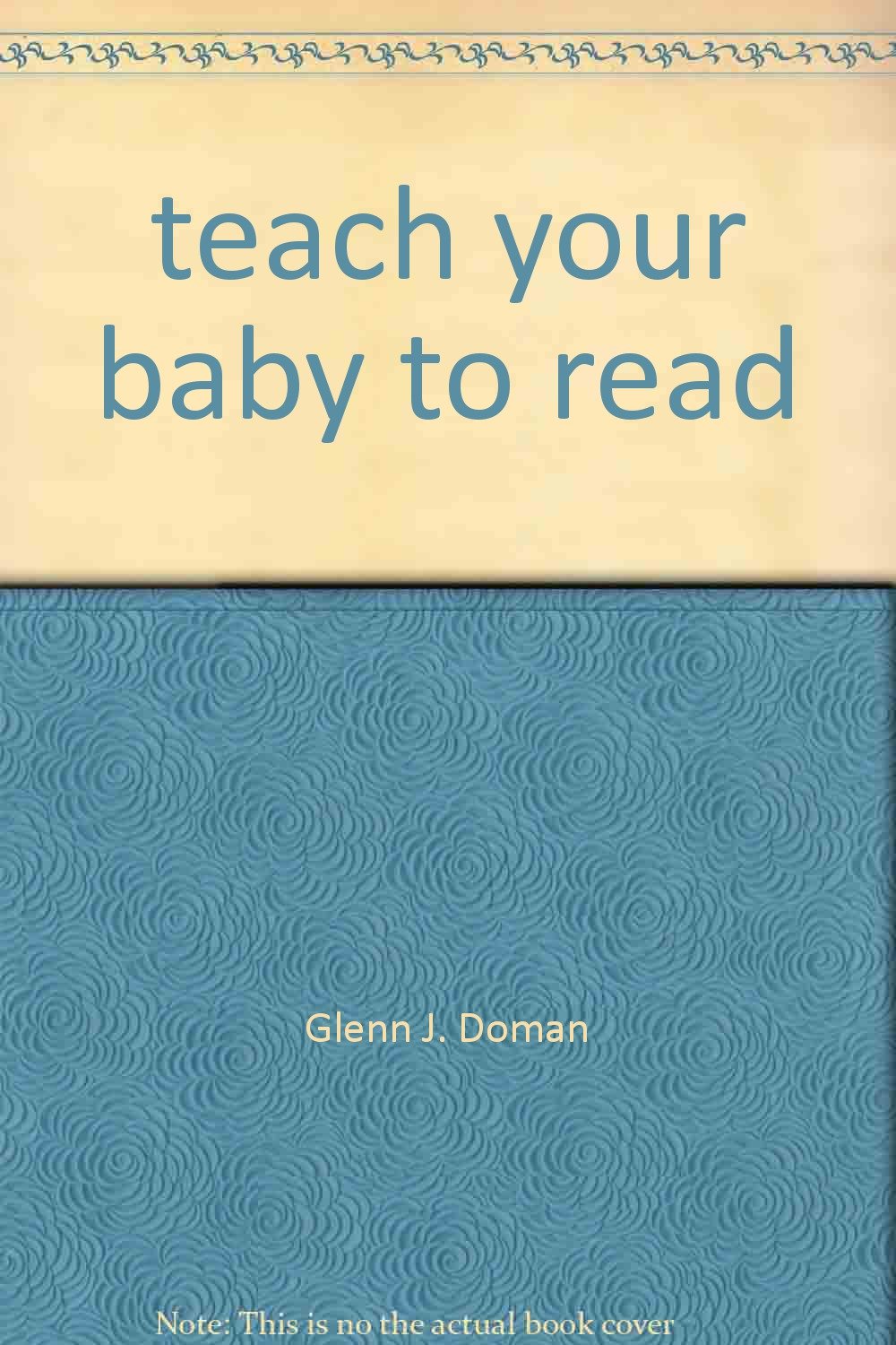 teach your baby to read : glenn doman: Amazon.co.uk: Books