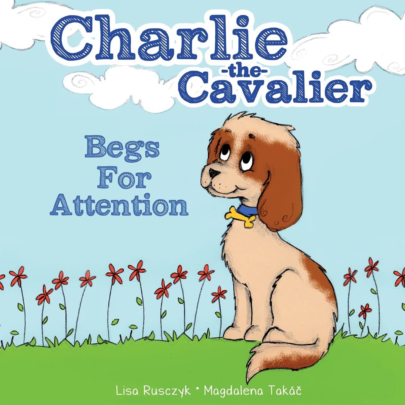 Charlie the Cavalier Begs for Attention (Charlie the Cavalier Books ...