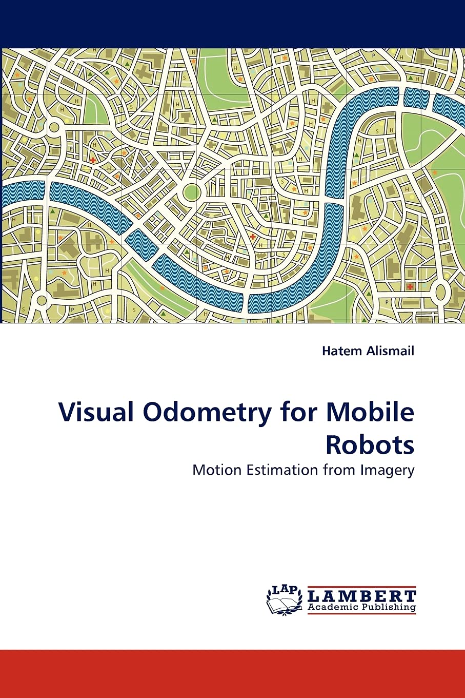 Visual Odometry for Mobile Robots: Motion Estimation from Imagery ...