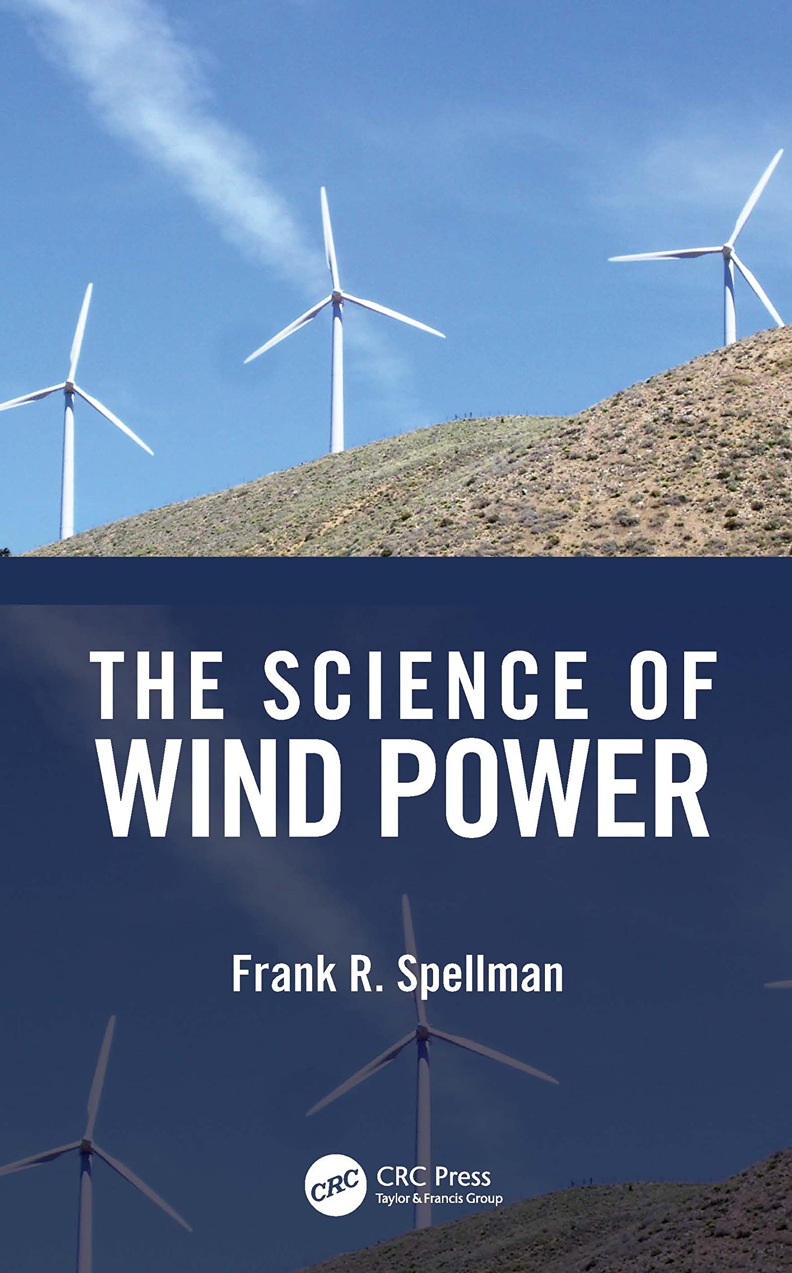 The Science of Wind Power: Spellman, Frank R.: 9781032265797: Amazon ...