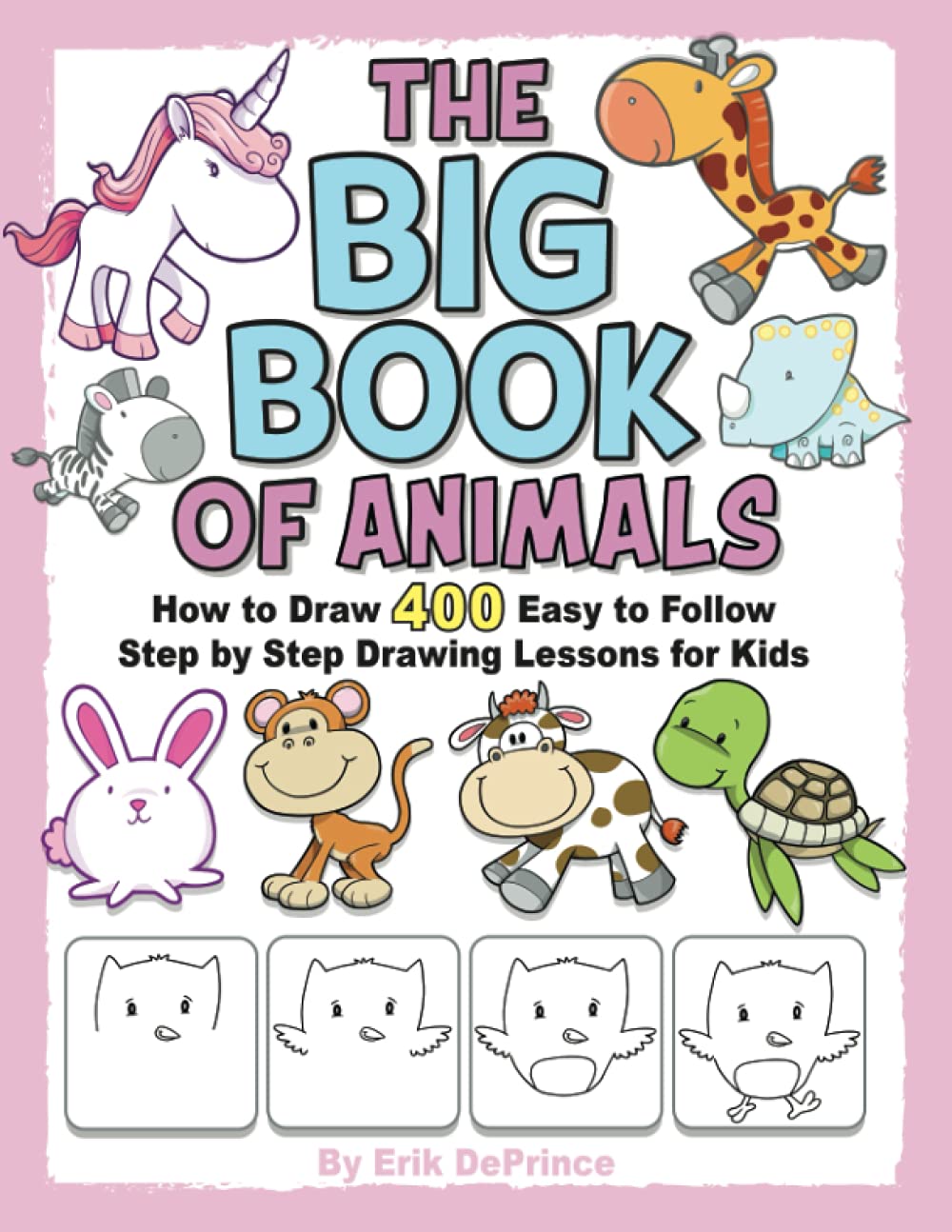 Buy The Big Book of Animals: How to Draw 400 Easy to follow Step by ...