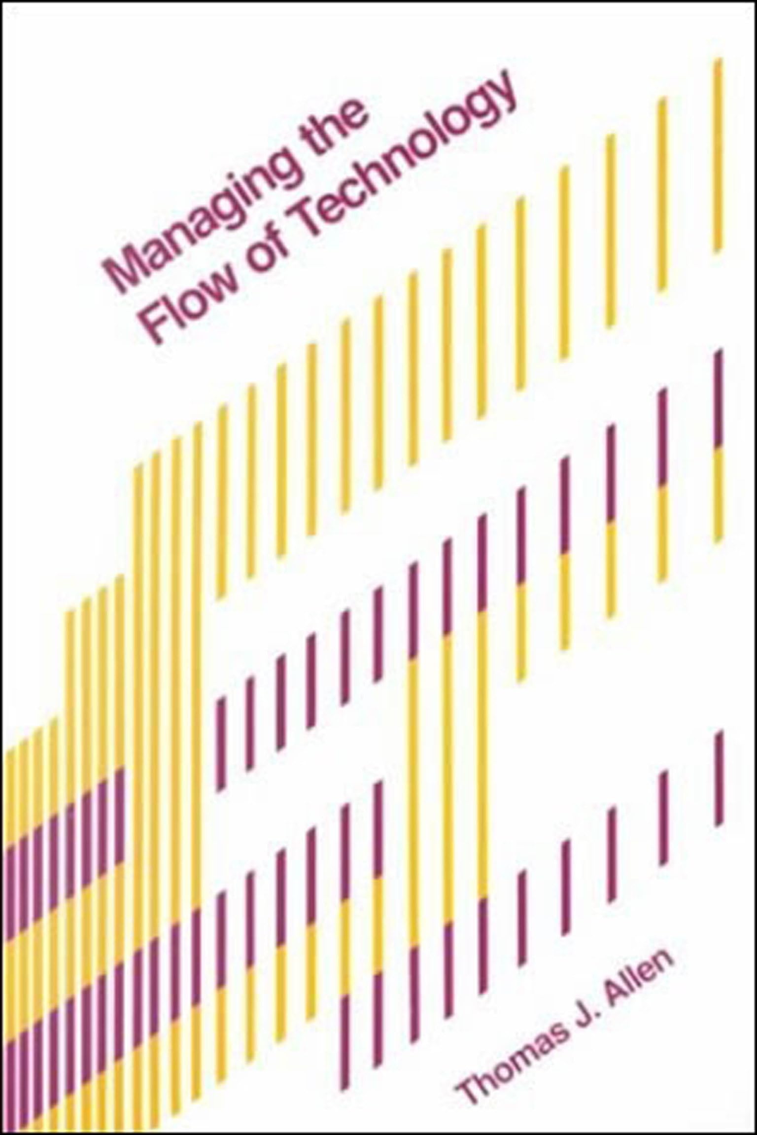 Managing the Flow of Technology: Technology Transfer and the ...