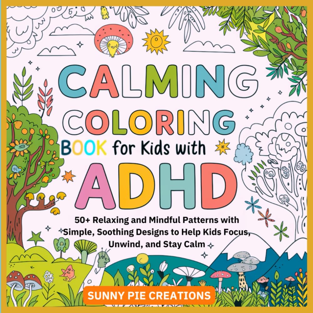 Calming Coloring Book For Kids With ADHD: 50+ Relaxing and Mindful ...