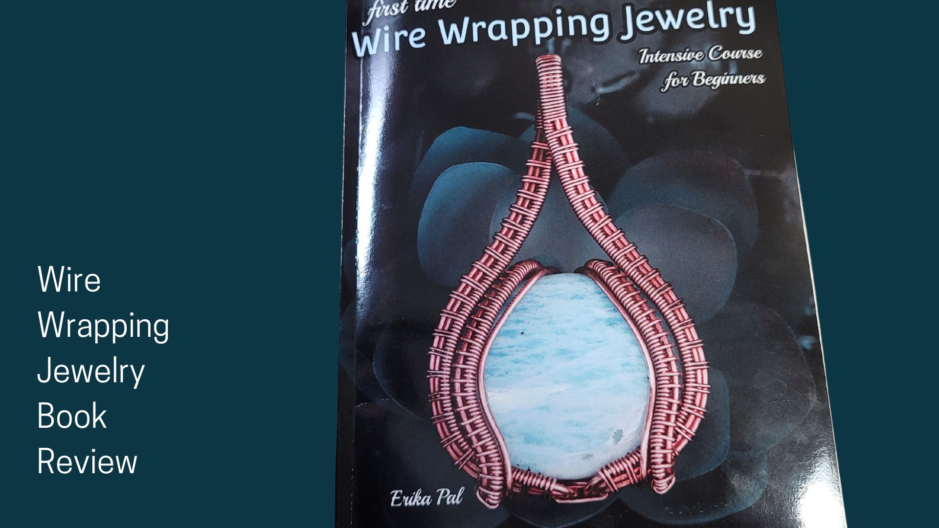 Watch Wire Wrapping Jewelry Book Review Project Flip-Through on Amazon Live