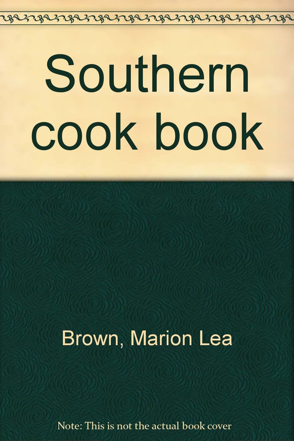 The Southern Cook Book: Marion Brown: Amazon.com: Books