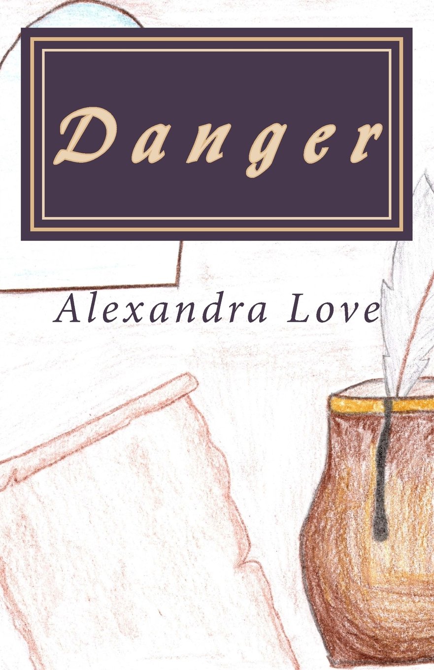 Danger: Love, Alexandra: 9780692608760: Amazon.com: Books