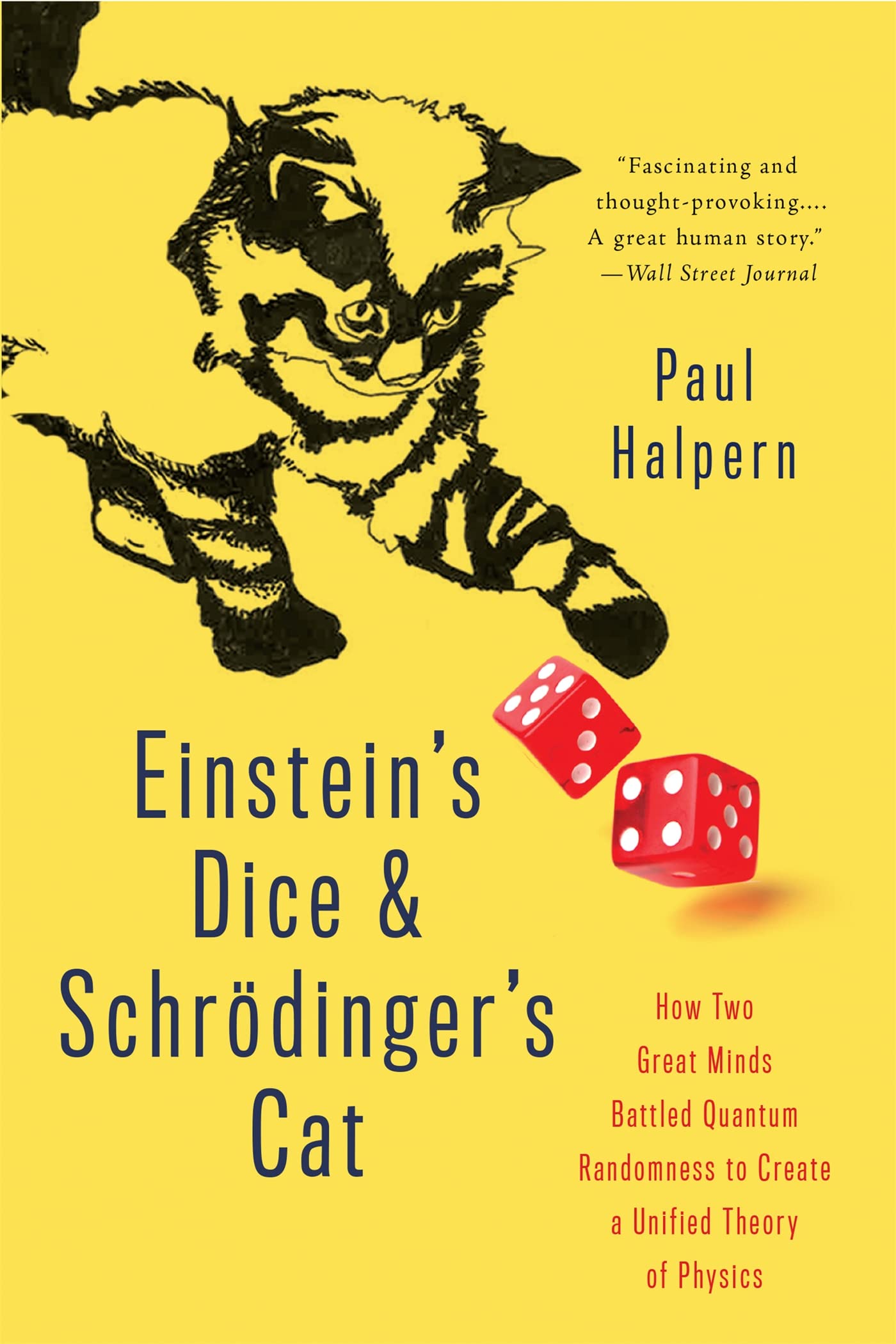 Einstein's Dice and Schrödinger's Cat: How Two Great Minds Battled ...