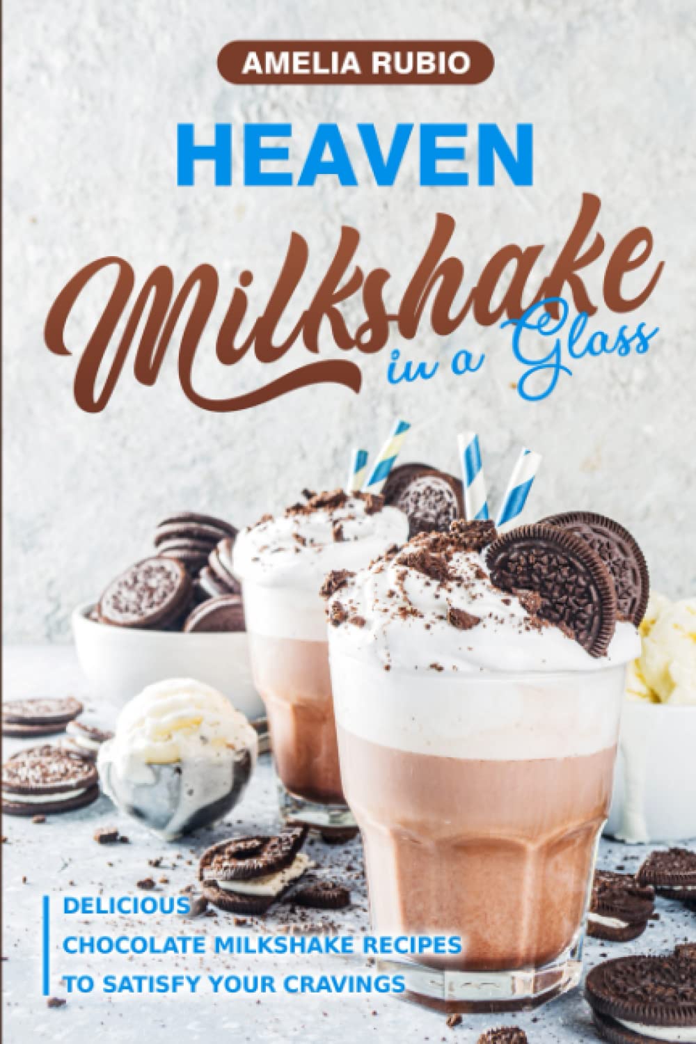 Heaven Milkshake in a Glass: Delicious Chocolate Milkshake Recipes to ...