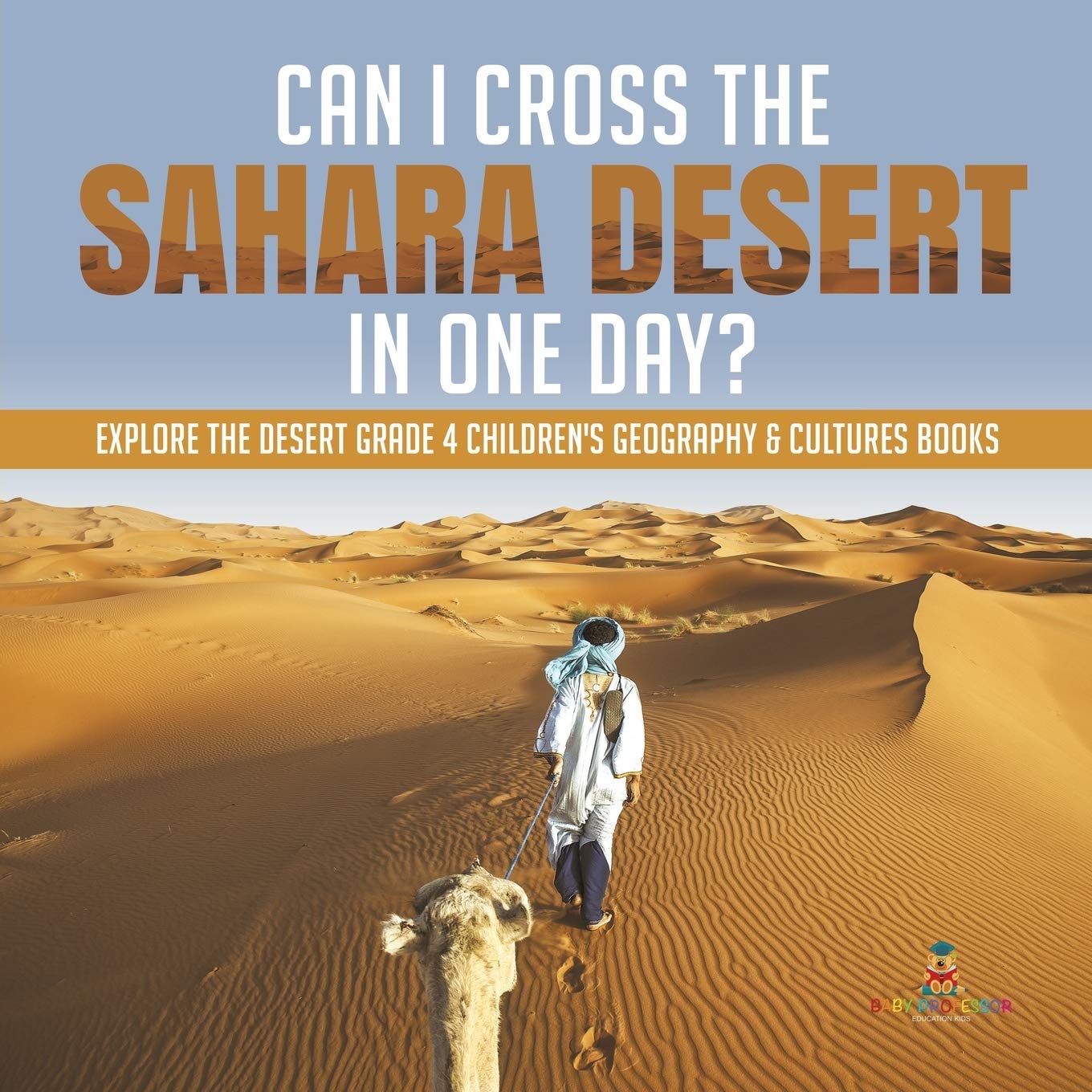 Can I Cross the Sahara Desert in One Day? Explore the Desert Grade 4 ...