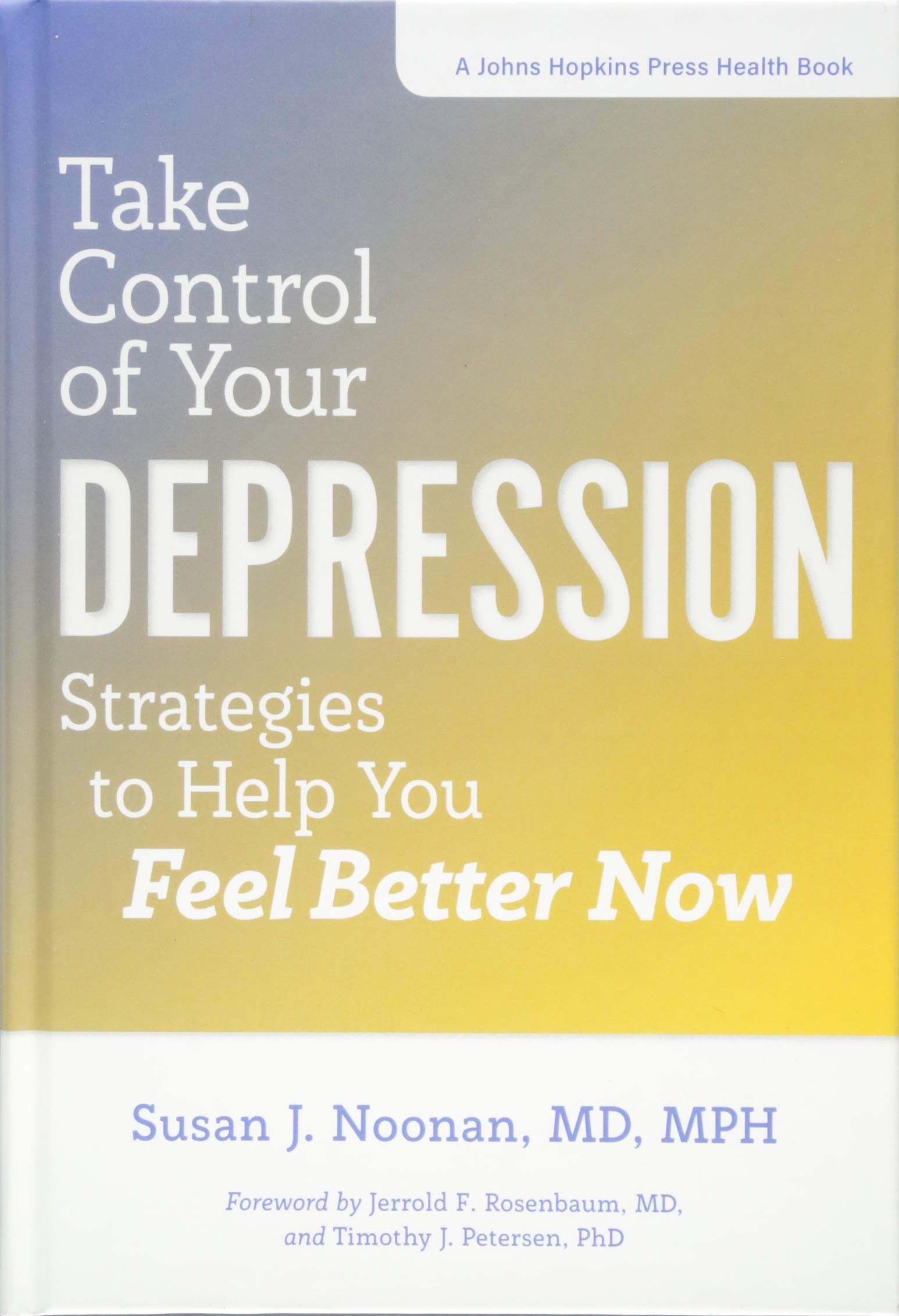 Take Control of Your Depression: Strategies to Help You Feel Better Now ...