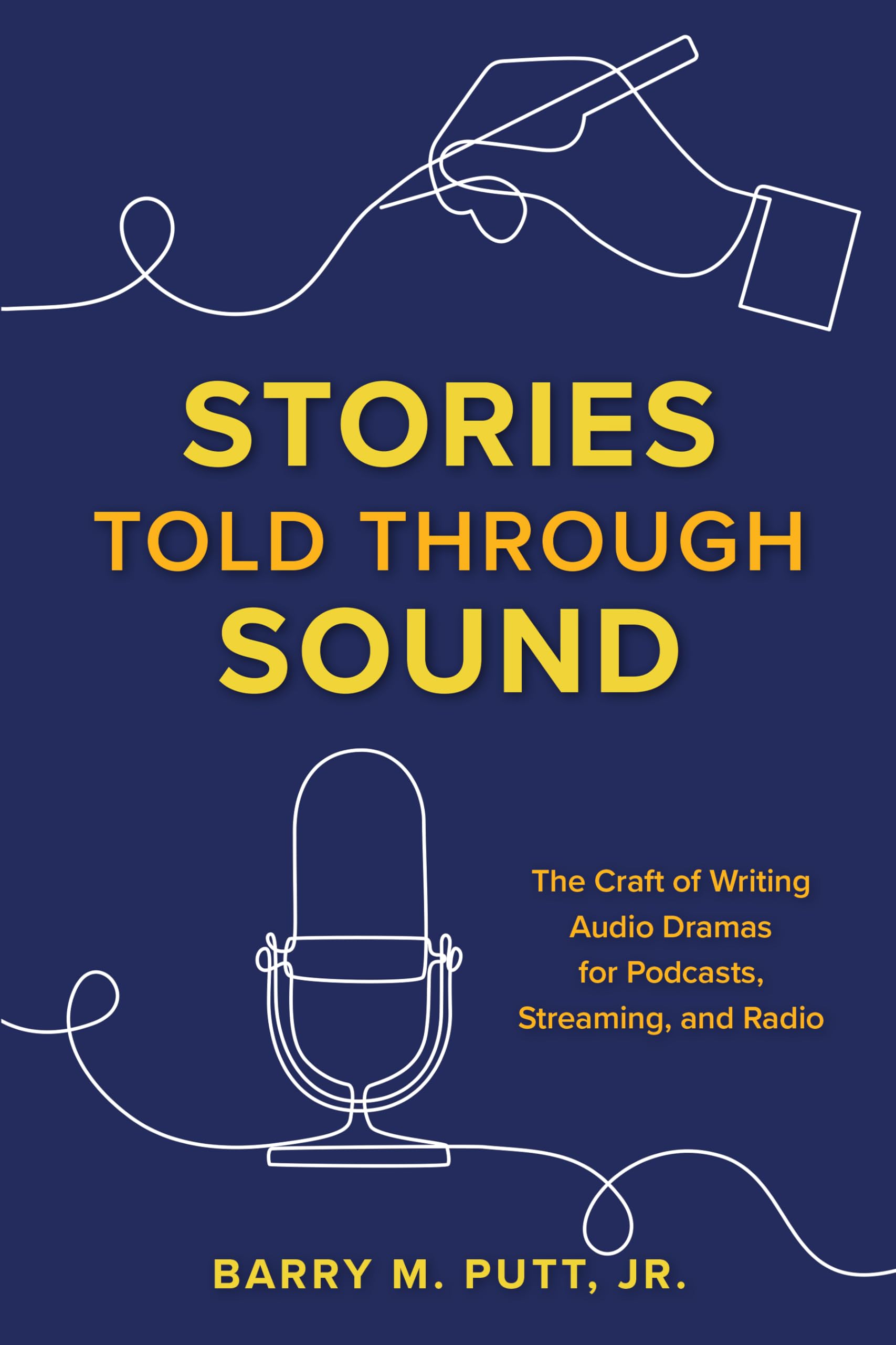 Stories Told through Sound: The Craft of Writing Audio Dramas for ...